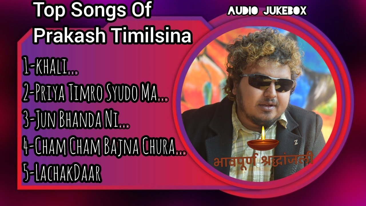 Prakash Timilsina Hit Songs || Top Songs Of Prakash Timilsina 2024 ...