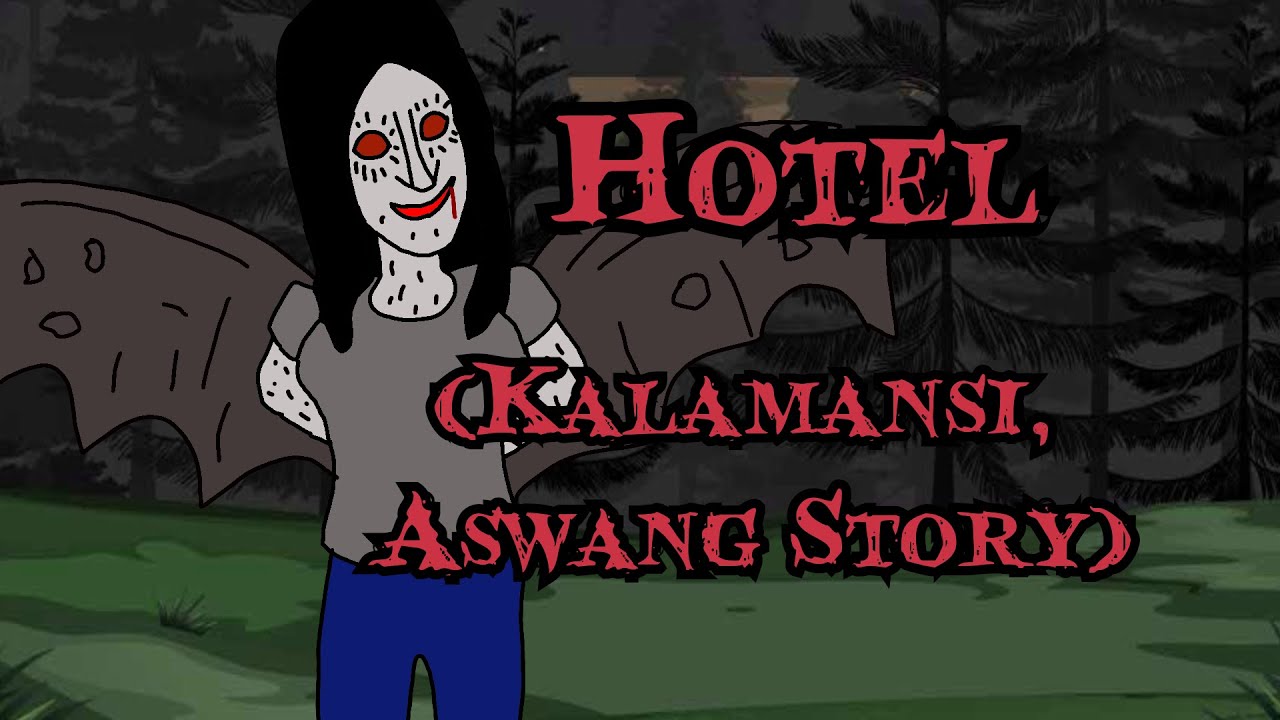 Hotel, Kalamansi, Aswang Story/ Nakakatakot na Kwento/Tagalog Horror ...