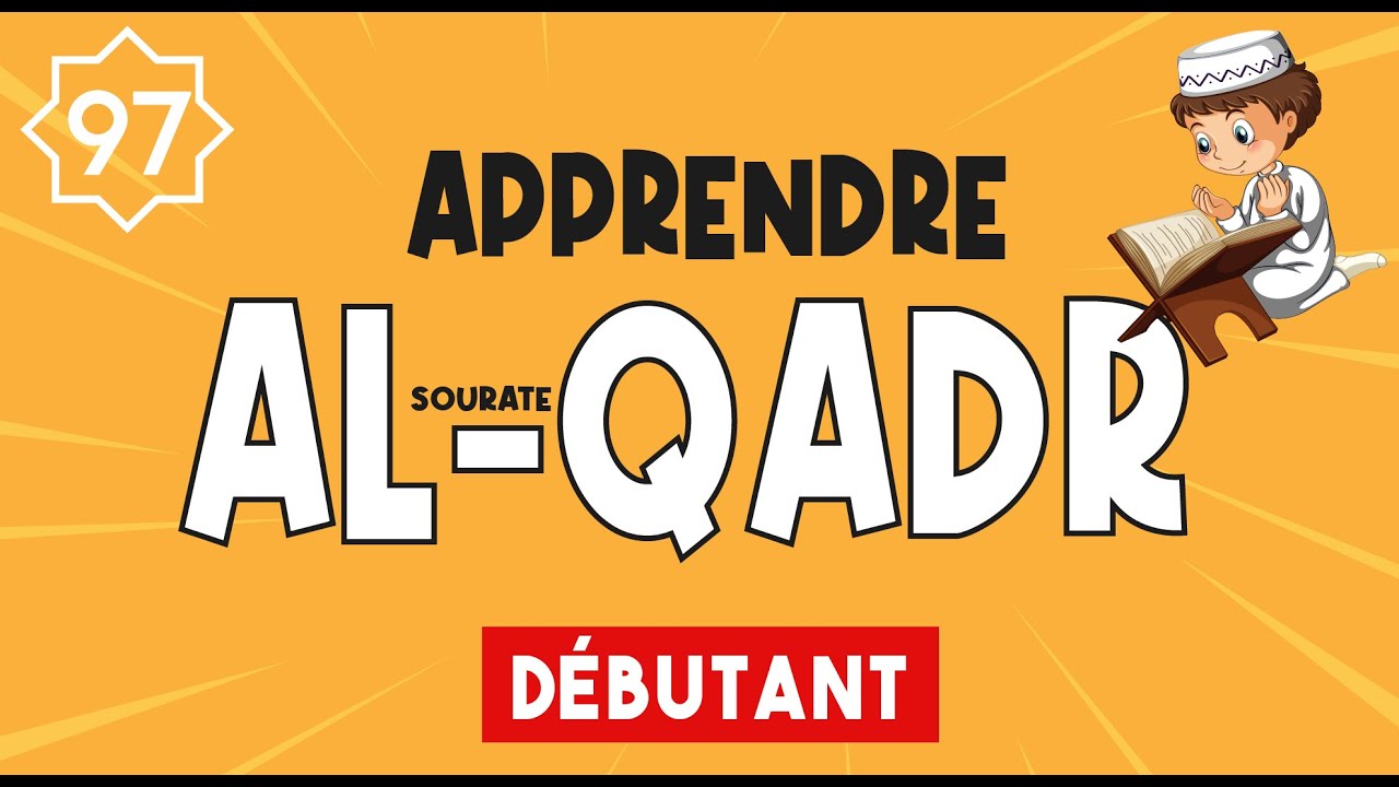 Apprendre sourate Al Qadr facilement - La nuit du destin Laylatoul qadr ...