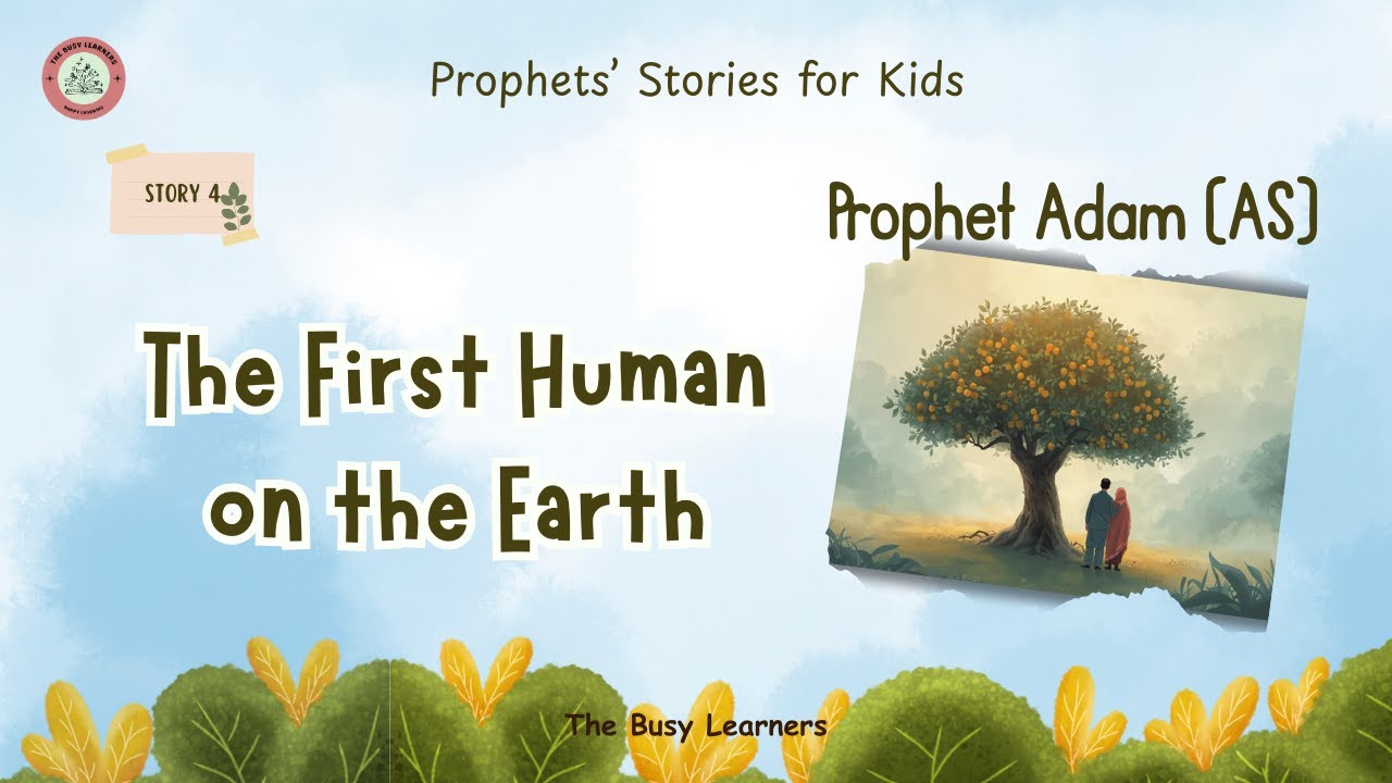 Series of Prophets' Story- The Story of Prophet Adam AS | The First ...