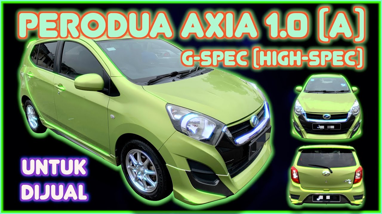 PERODUA AXIA 1.0 (A) G Spec High Spec TAHUN 2016 UNTUK DIJUAL - YouTube