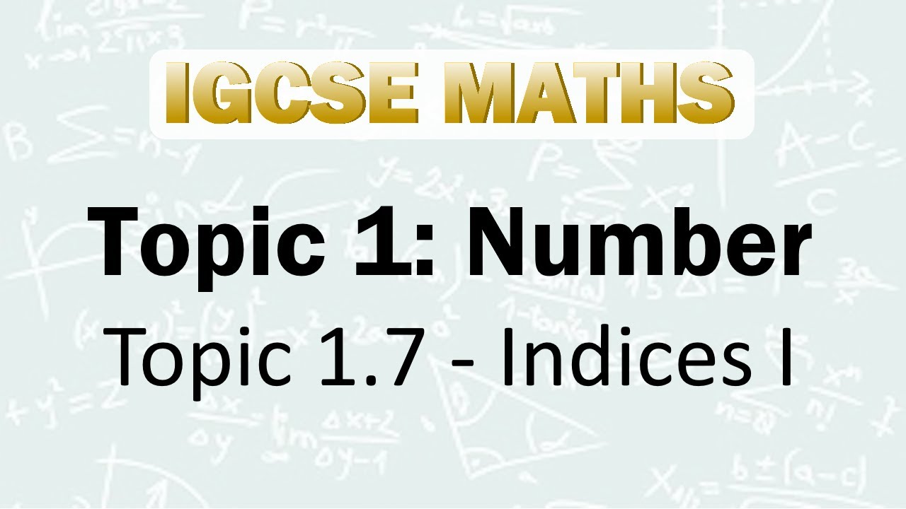 📘 1.7 Indices I | IGCSE Mathematics (0580) - YouTube