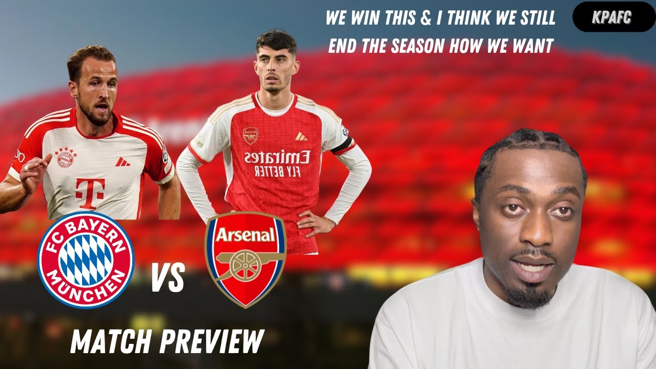 SEASON DEFINING NIGHT FOR ARSENAL | BAYERN MUNICH VS ARSENAL 2ND LEG ...