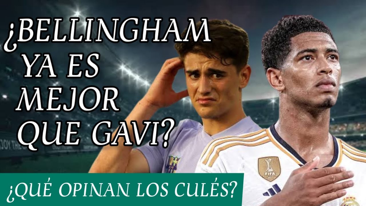 Bellingham vs Gavi ¿QUIÉN ES EL MEJOR? || OPINIÓN DE CULÉS - YouTube