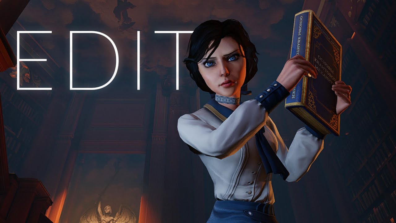 BioShock Edit | Elizabeth - YouTube