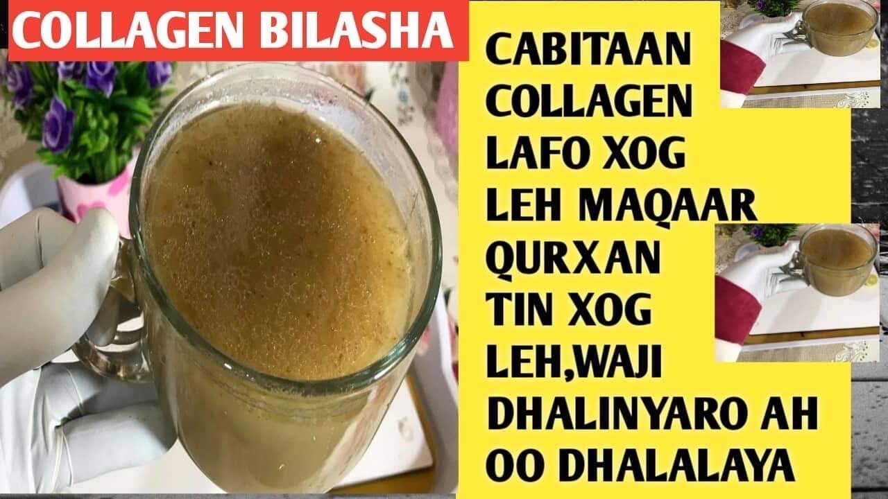 BARO DIYAARINTA COLLAGEN DABIICIGA QURXINTA TINTA MAQAARKA XOJINTA ...