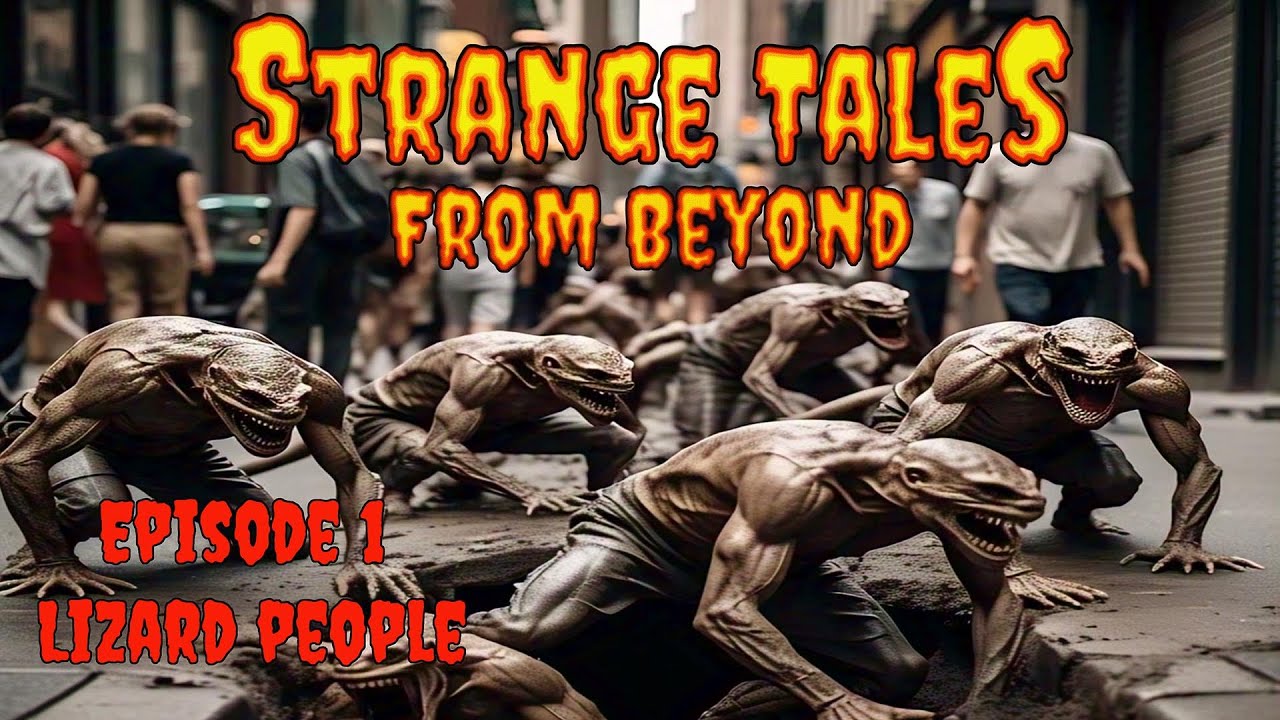 Strange Tales from Beyond Episode 1 Lizard People - YouTube
