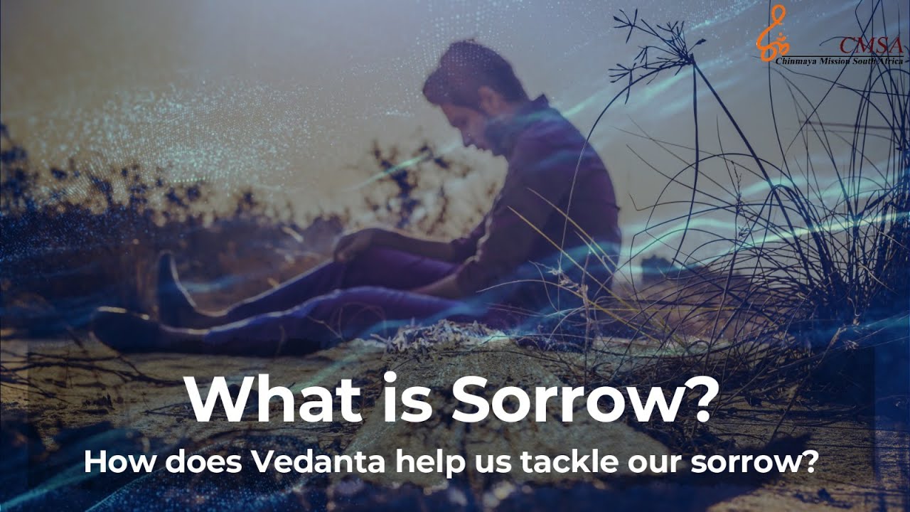 What Is Sorrow How Does Vedanta Help Us Tackle Our Sorrow By Swami Abhedananda YouTube what-is-sorrow-how-does-vedanta-help-us-tackle-our-sorrow-by-swami-abhedananda-youtube