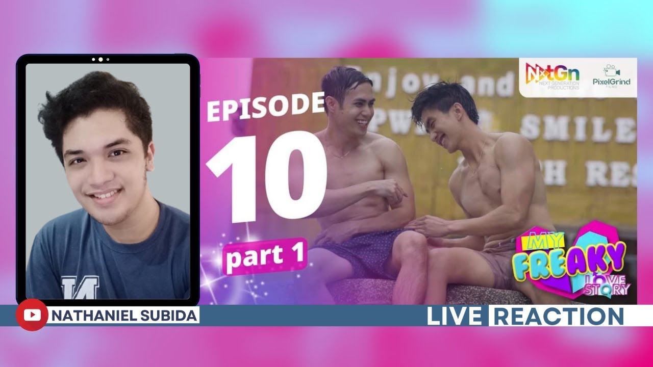 [Live] MY FREAKY LOVE STORY Episode 10 Reaction and Commentary | Nathaniel Subida - YouTube