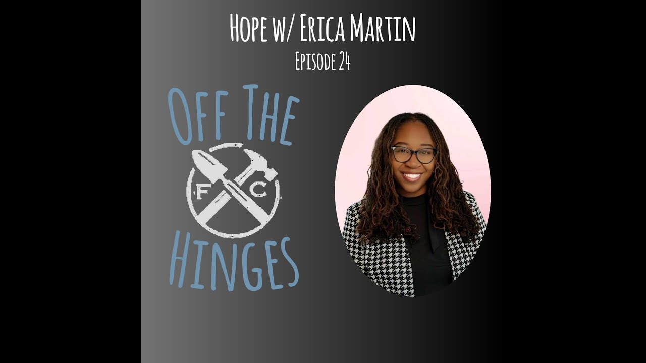 Hope with Erica Martin | Episode 24 | Off the Hinges: Whiskey ...