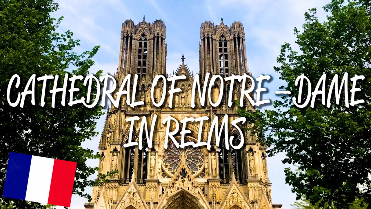 Cathedral of Notre-Dame in Reims - UNESCO World Heritage Site - YouTube
