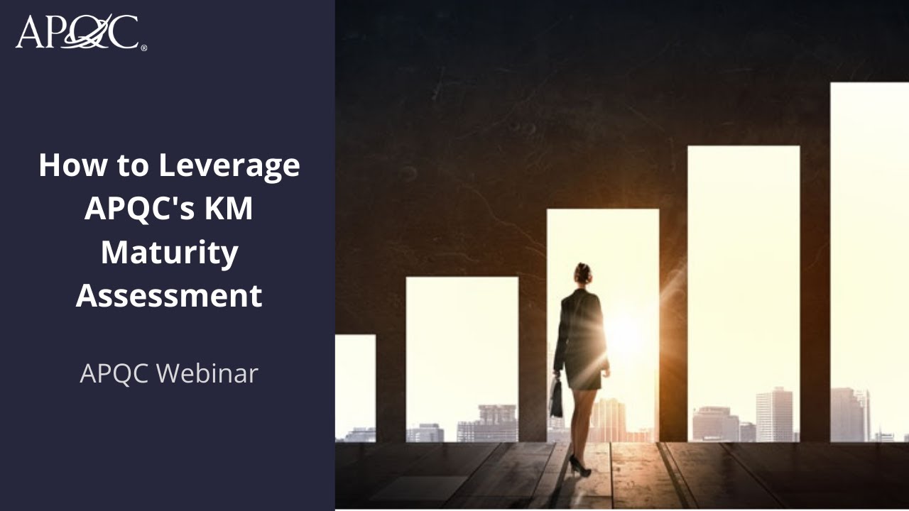 How to Leverage APQC's KM Maturity Assessment - YouTube