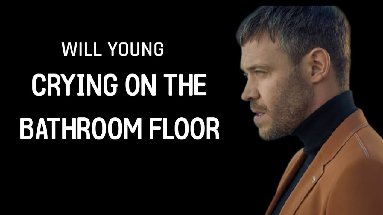 Will Young - Crying on the Bathroom Floor (Lyrics) - YouTube