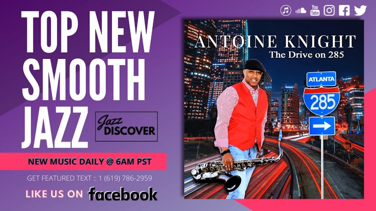 Antoine Knight - The Drive On 285 (@antoine_knight) | New Smooth Jazz ...