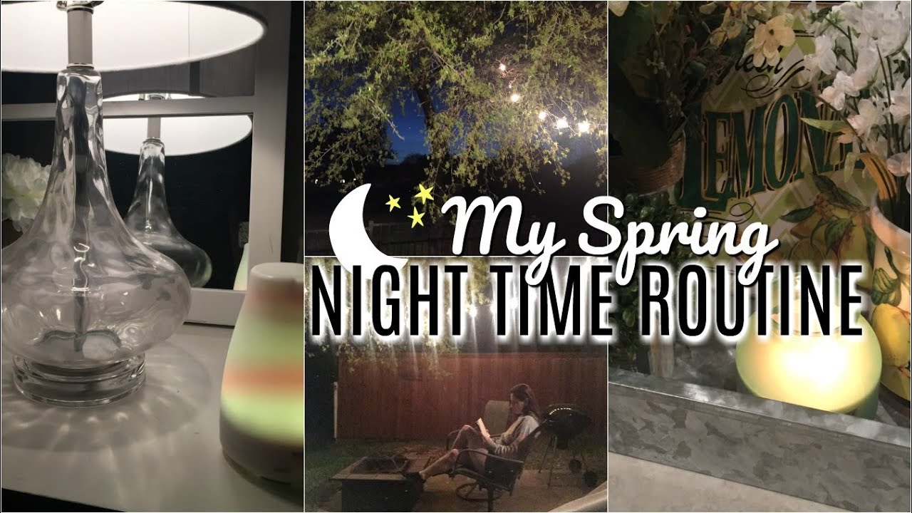 NIGHT TIME ROUTINE | SPRING 2018 - YouTube