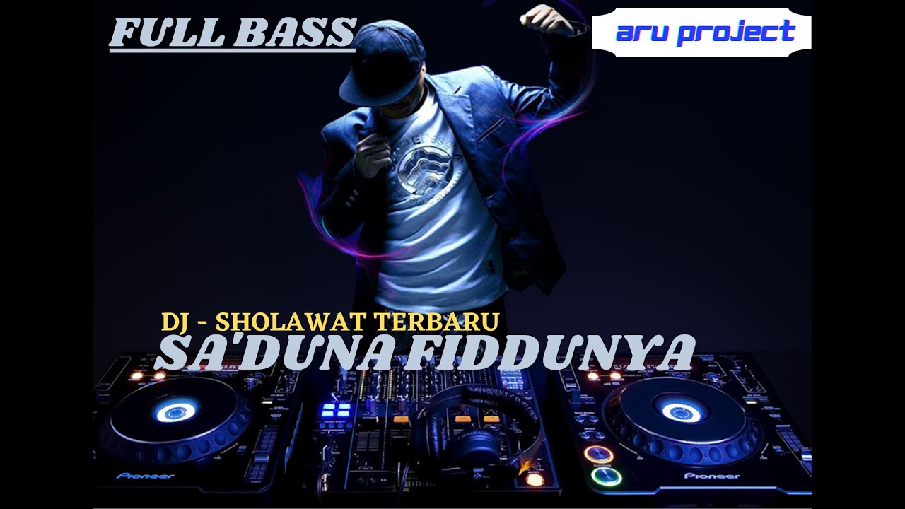 Dj sholawat terbaru sa'duna fiddunya full bass||Wzx Project - YouTube