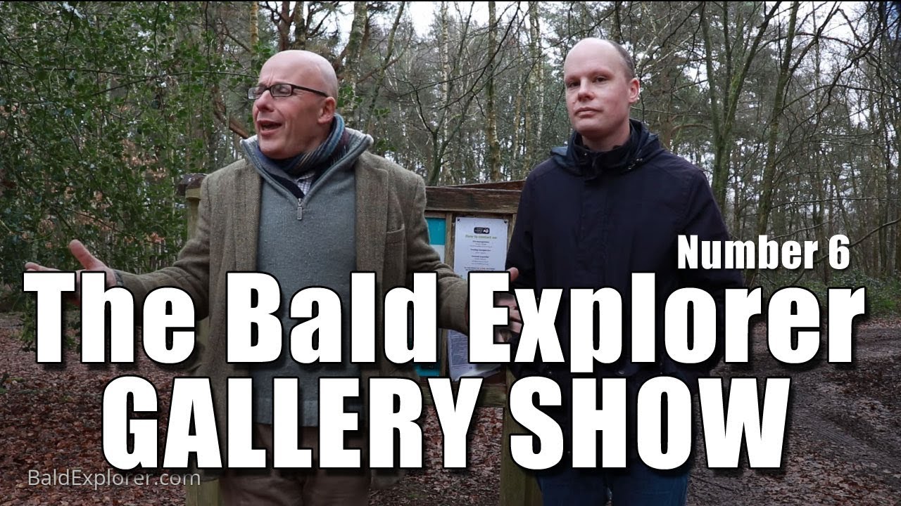 The Bald Explorer Gallery Show - Number 6 - YouTube