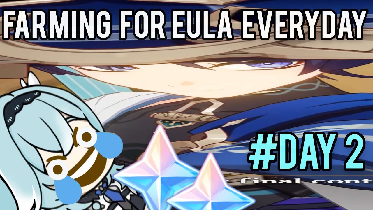 Farming For Eula Everyday Until Eula is Rerun Day 2(Genshin Impact ...