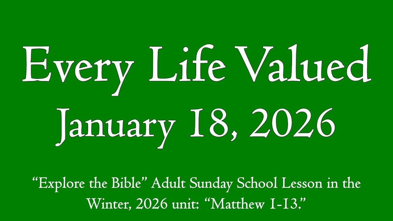 Every Life Valued - "Explore the Bible" PrepTalk for January 18, 2026 ...