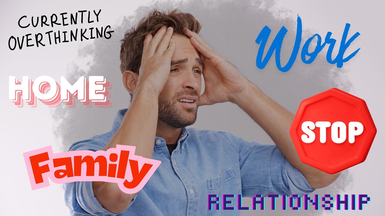 Overthinking: How You Are Secretly Destroying Your Own Happiness ...