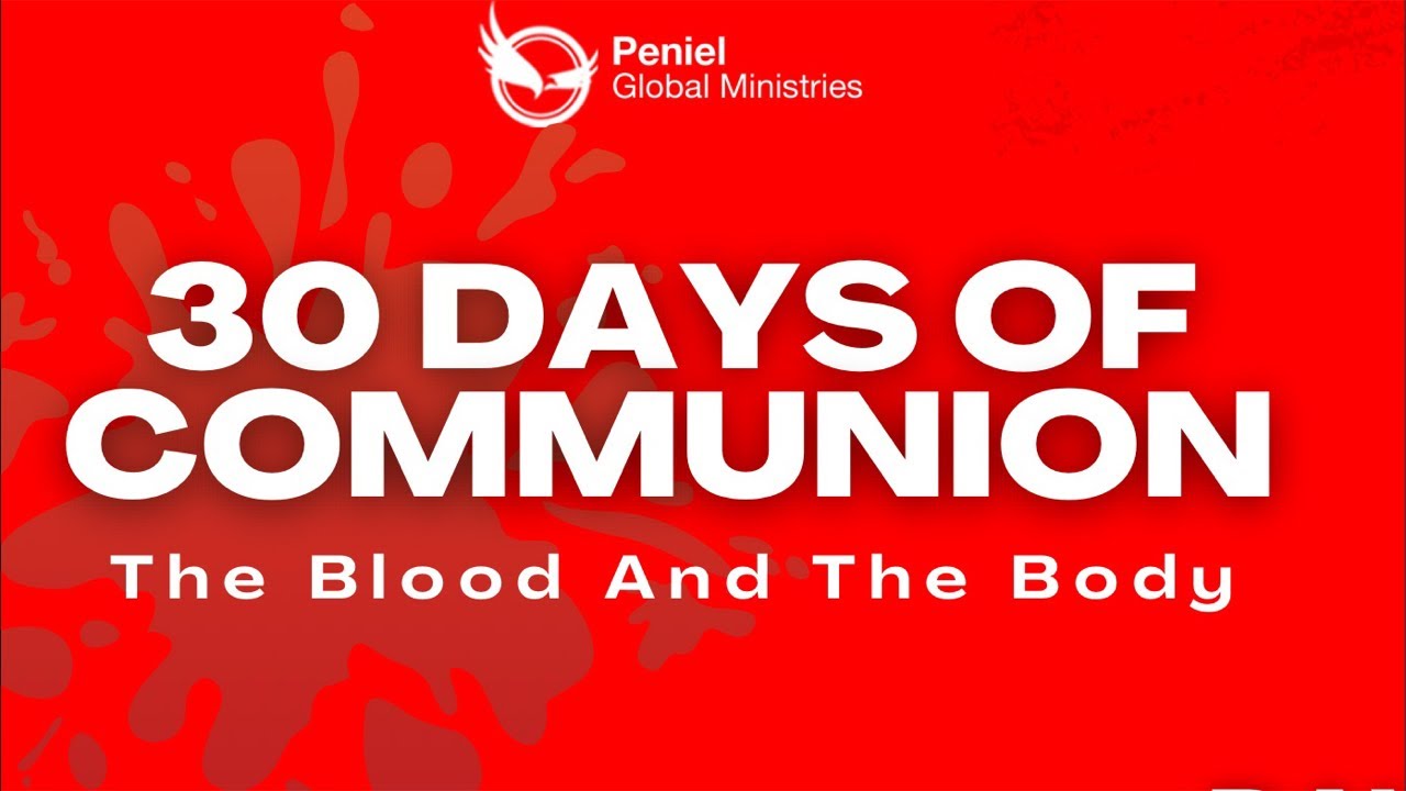 30 DAYS OF COMMUNION || THE BLOOD AND THE BODY || DAY 12 - YouTube