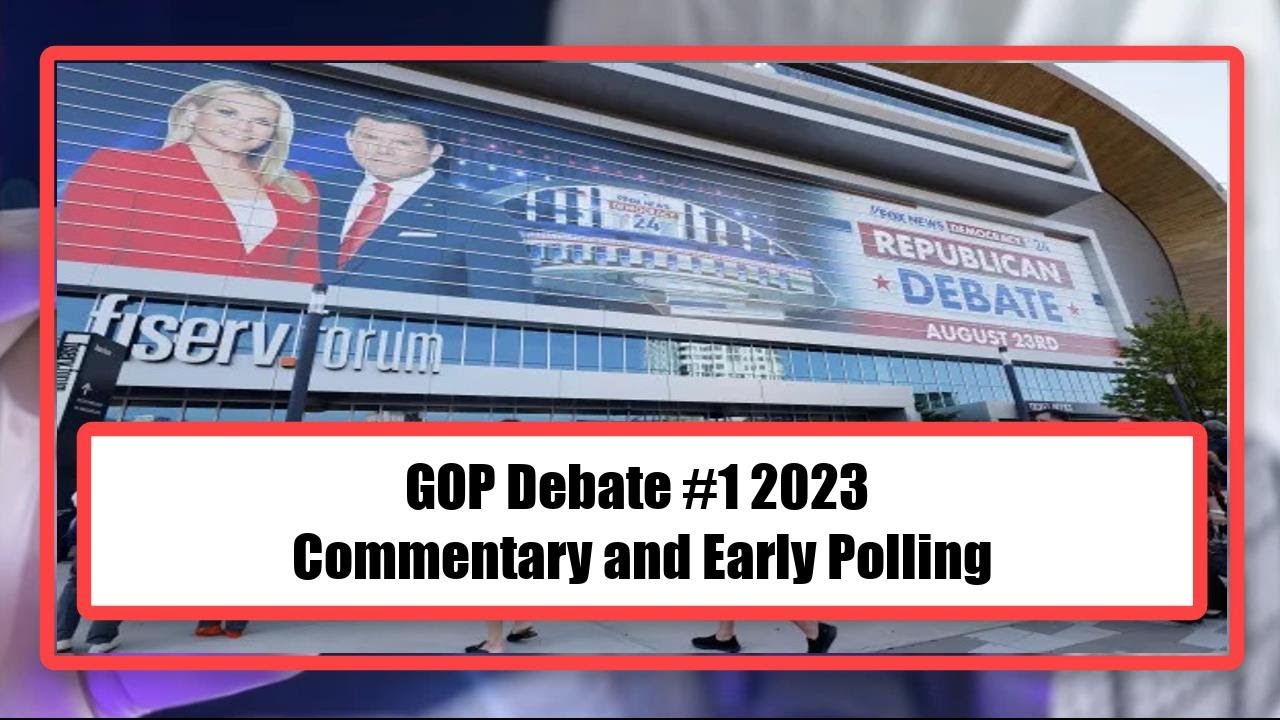 GOP Debate #1 2023 - Commentary and Early Polling - YouTube