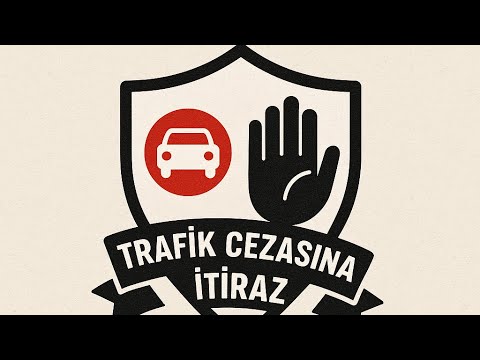 TRAFİK CEZASINA NASIL İTİRAZ EDİLİR ?