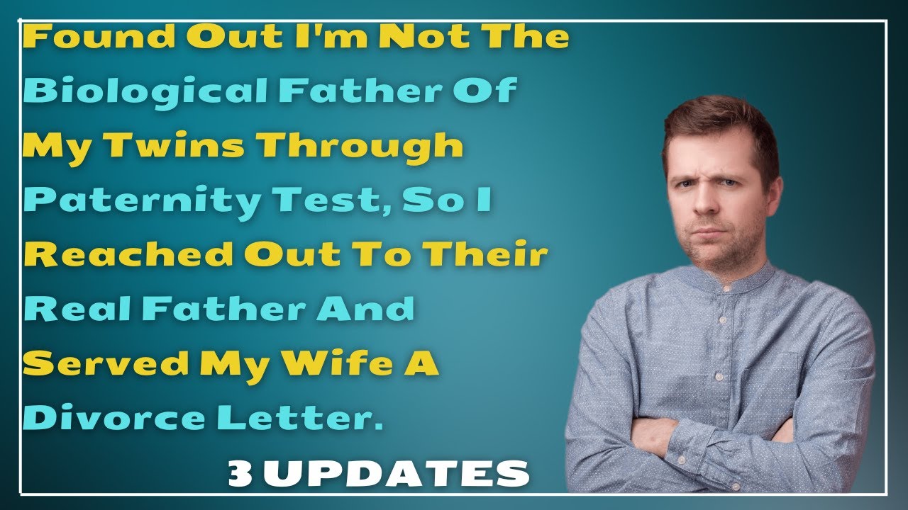 Found Out I'm Not The Biological Father Of My Twins Through Paternity ...