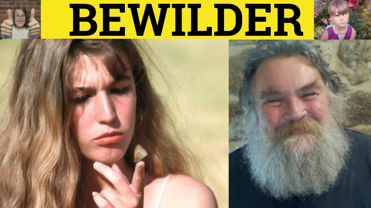 🔵 Bewilder Defined - Bewildered Meaning - Bewildering Examples ...