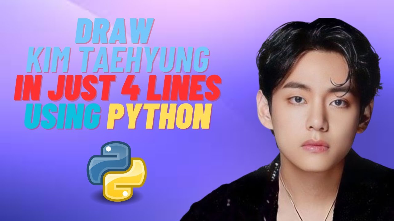 How To Draw Kim Taehyung With Just 4 Lines Using Python 🔥😎 The