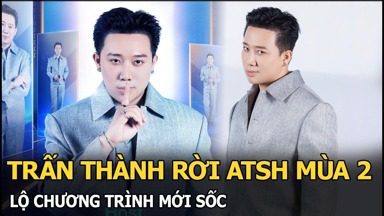 Trấn Thành rời ATSH mùa 2, lộ chương trình mới sốc - YouTube