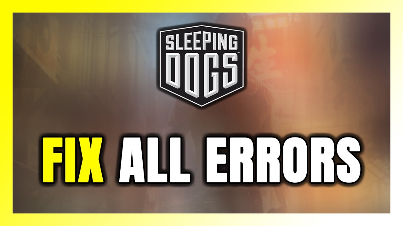 How to FIX Sleeping Dogs All Errors - YouTube