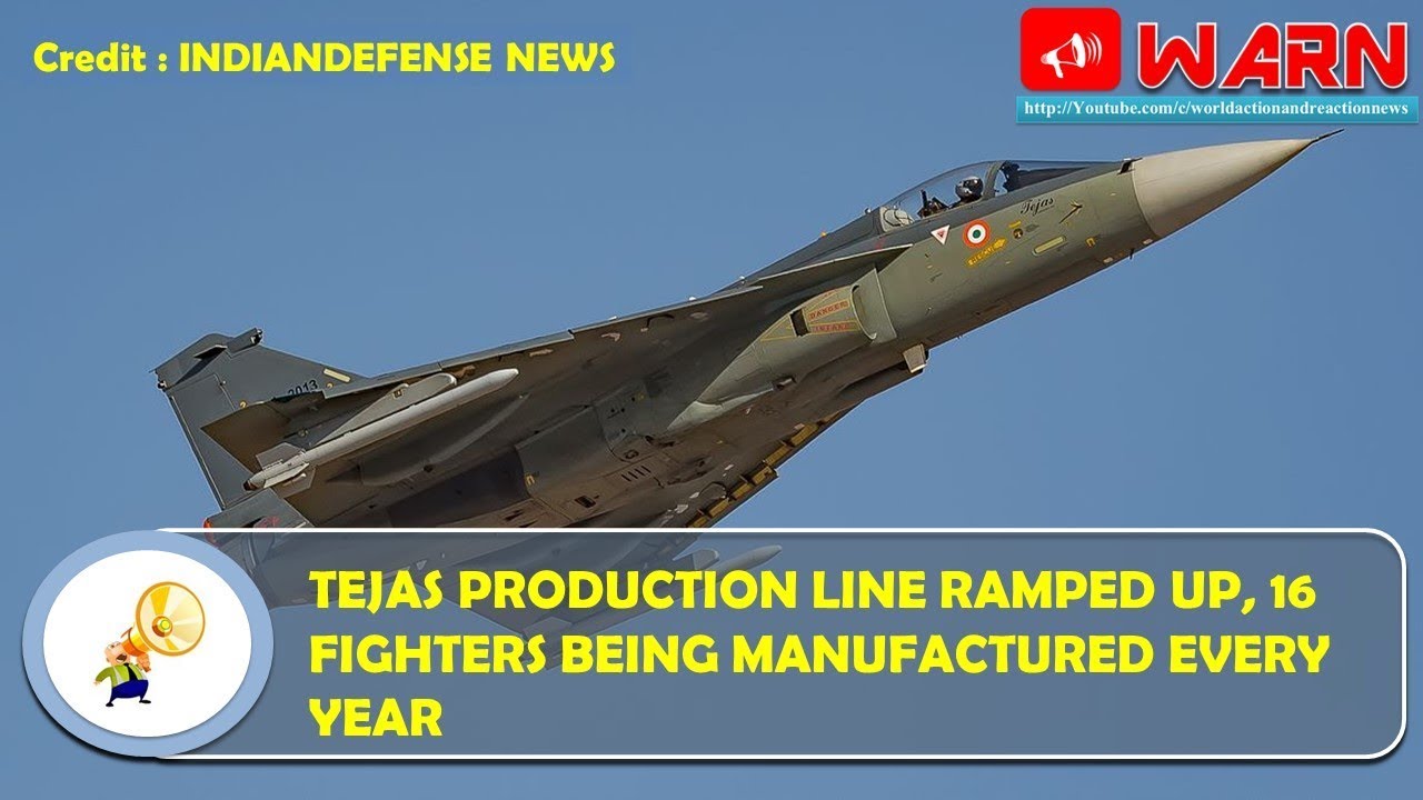 TEJAS PRODUCTION LINE RAMPED UP, 16 FIGHTERS BEING MANUFACTURED EVERY ...