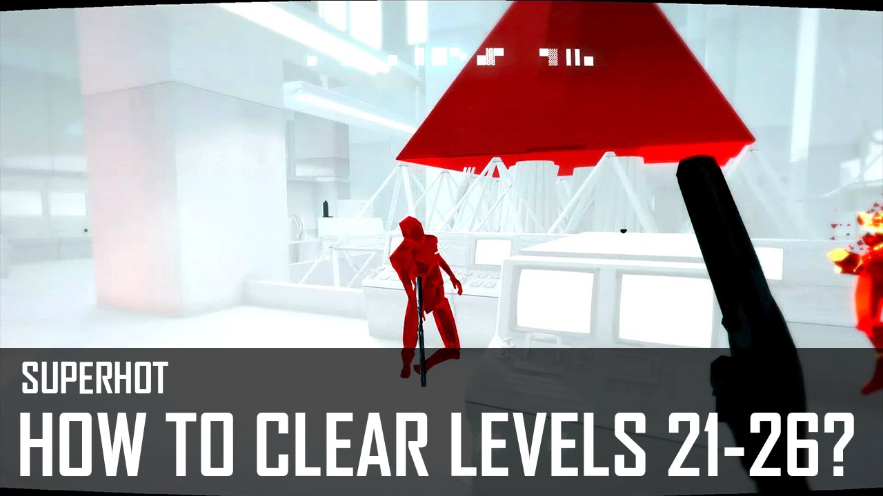 Superhot walkthrough - How to clear levels 21-26? - YouTube