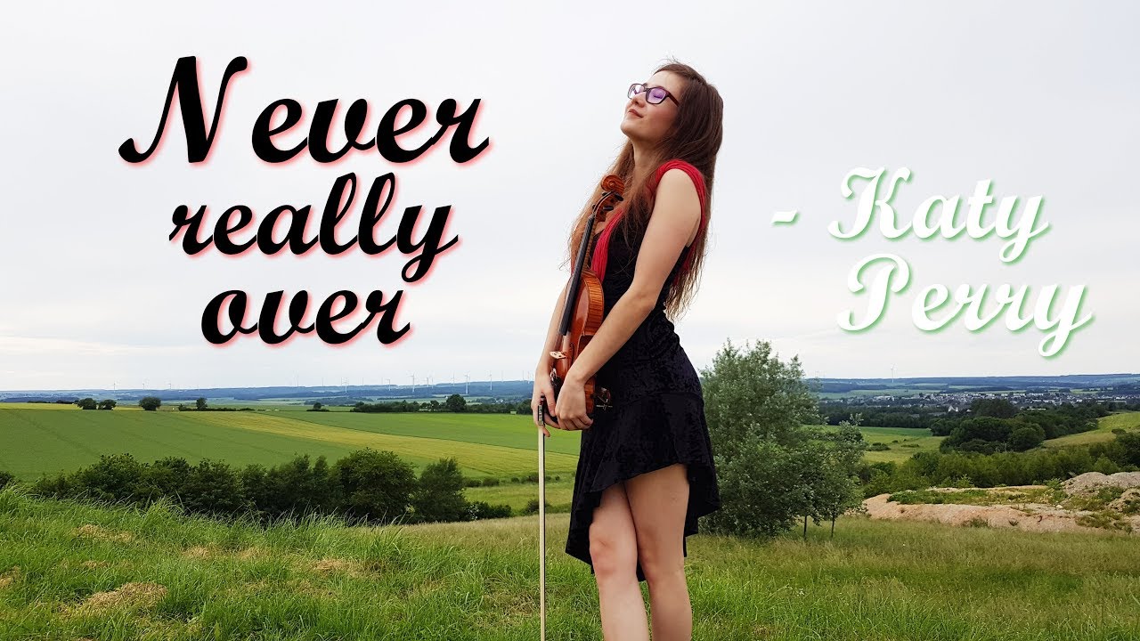 NEVER REALLY OVER 🔐 - Katy Perry (Violin Cover) - YouTube