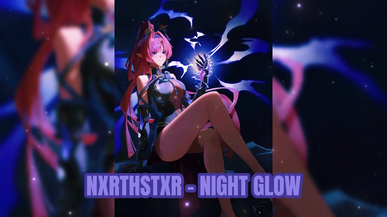 NXRTHSTXR - NIGHT GLOW (Slowed Reverb) - YouTube