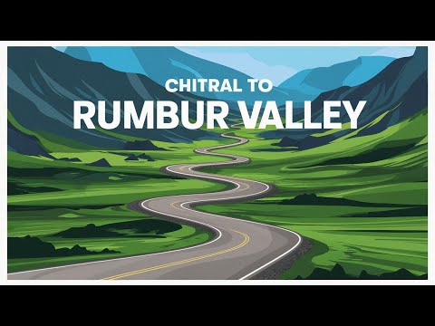 Chitral to Rumbur Valley Road Trip - YouTube
