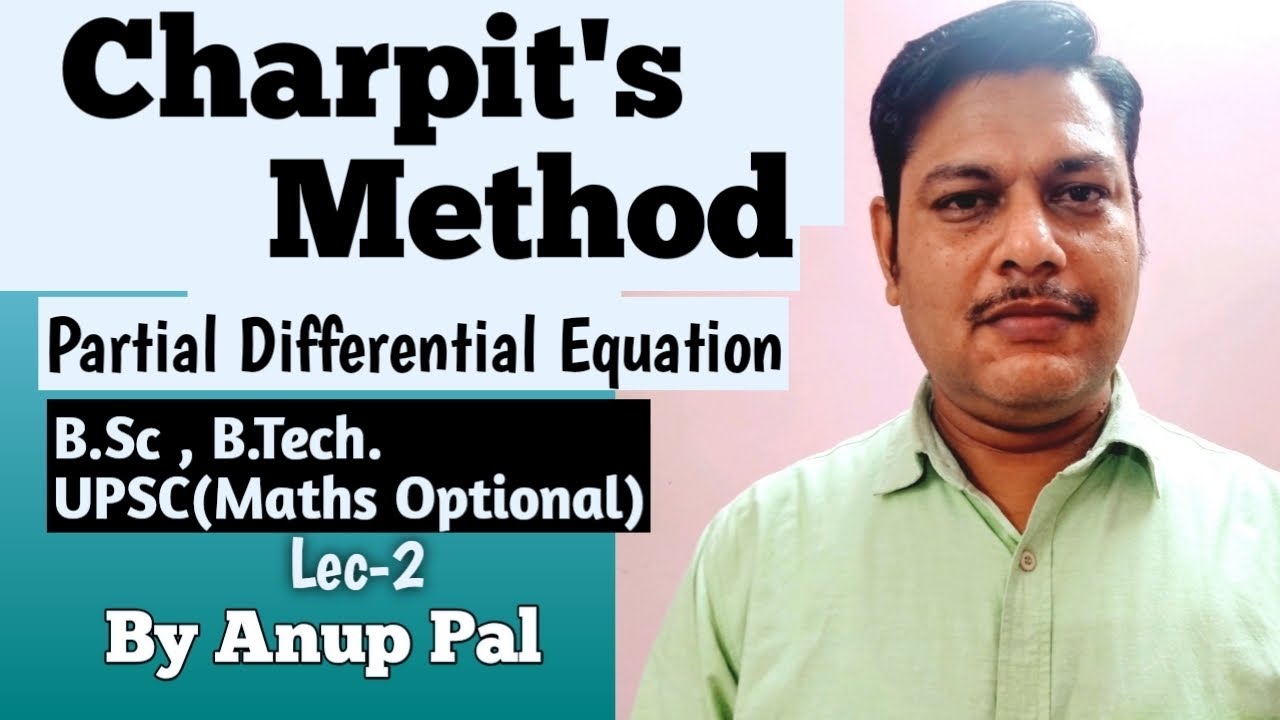 Charpit's Method | Partial Differential Equation | Lec-2 | B.Sc B.Tech ...