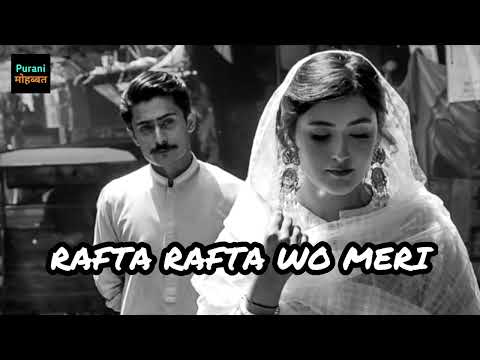Rafta Rafta Wo Meri | Muhammad Ali | Purani Mohabbat | Melodious Ghazal