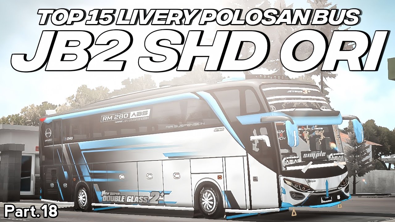 NO PASSWORD😋👻‼️ TOP 15 LIVERY POLOSAN BUS JB2 SHD ORI Part.18 SIMPLE ...