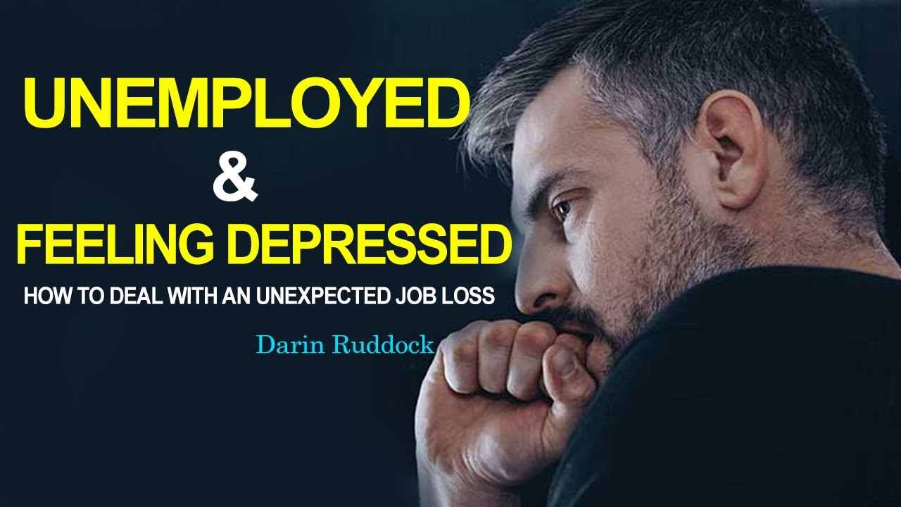 Unemployed & Feeling Depressed Here's How To Cope! - How to Deal With ...