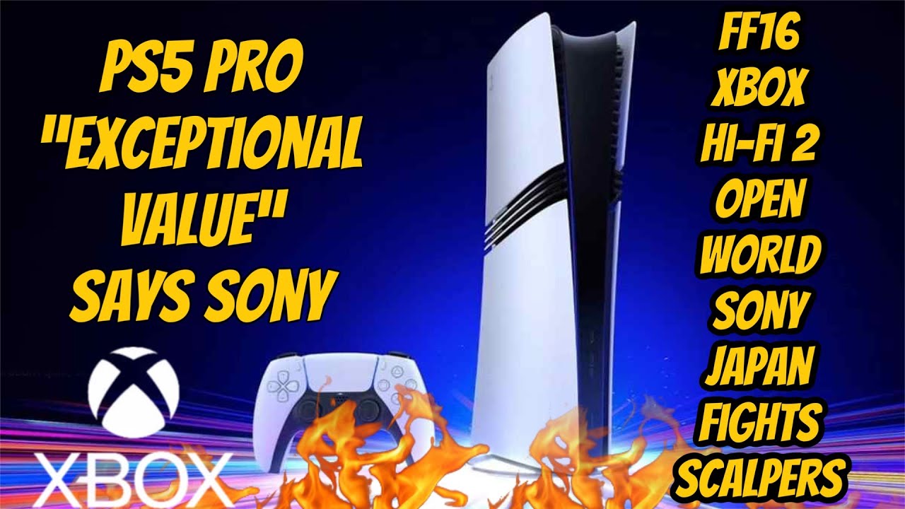 PS5 Pro Is ‘Exceptional Value’ Says Sony - FF16 Xbox - Hi-Fi Rush 2 ...