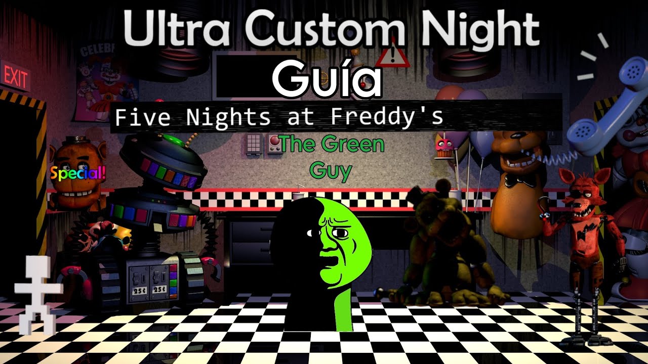 Guía De FnaF ULTRA Custom Night Vol.1| TheGreenGuy1987 - YouTube