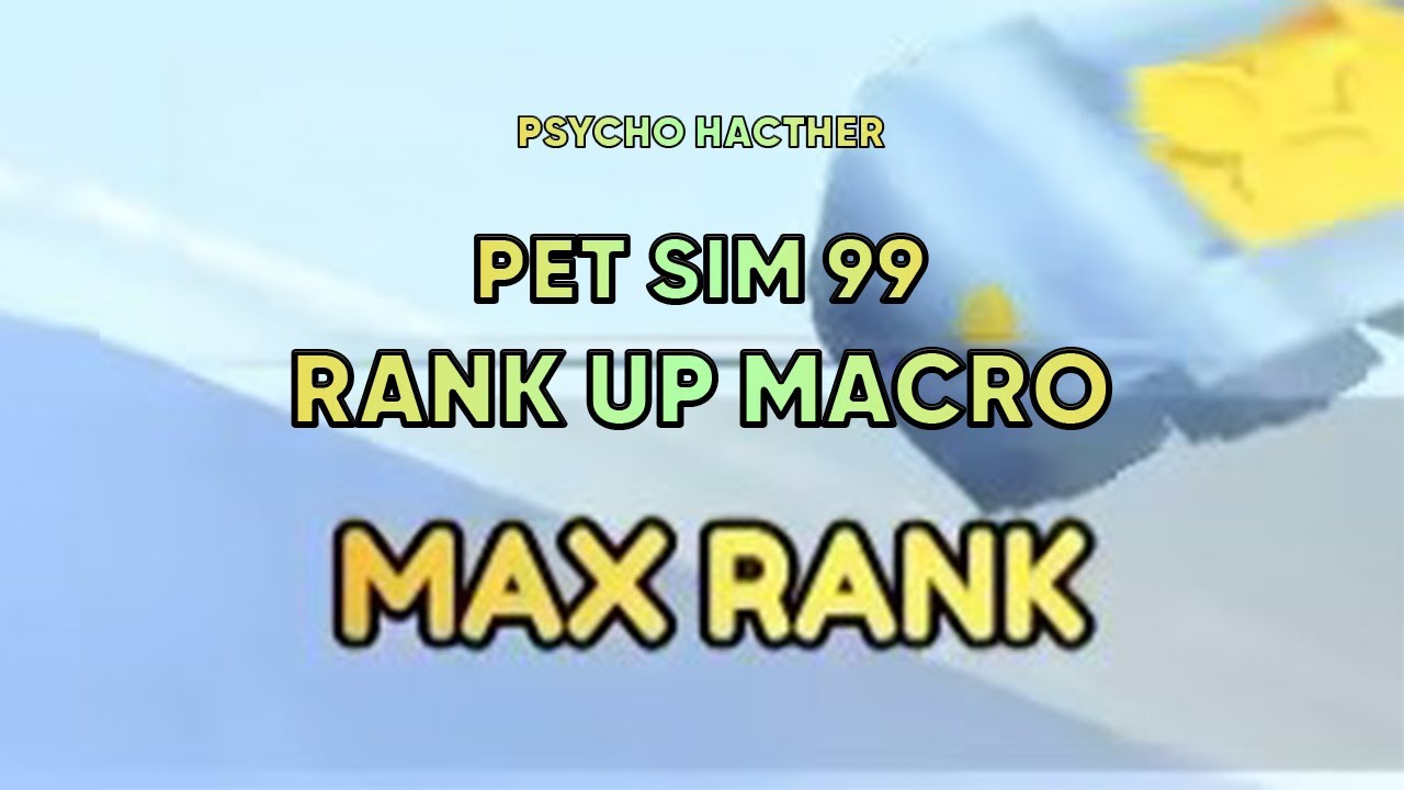 Pet Simulator 99 | Afk Rank Up Macro | Psycho Hatcher V2 - YouTube