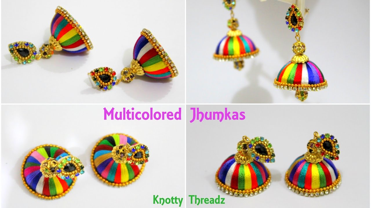 Jhumka | Silk Thread Jewelry | How to make Multicolored Jhumkas | Party ...
