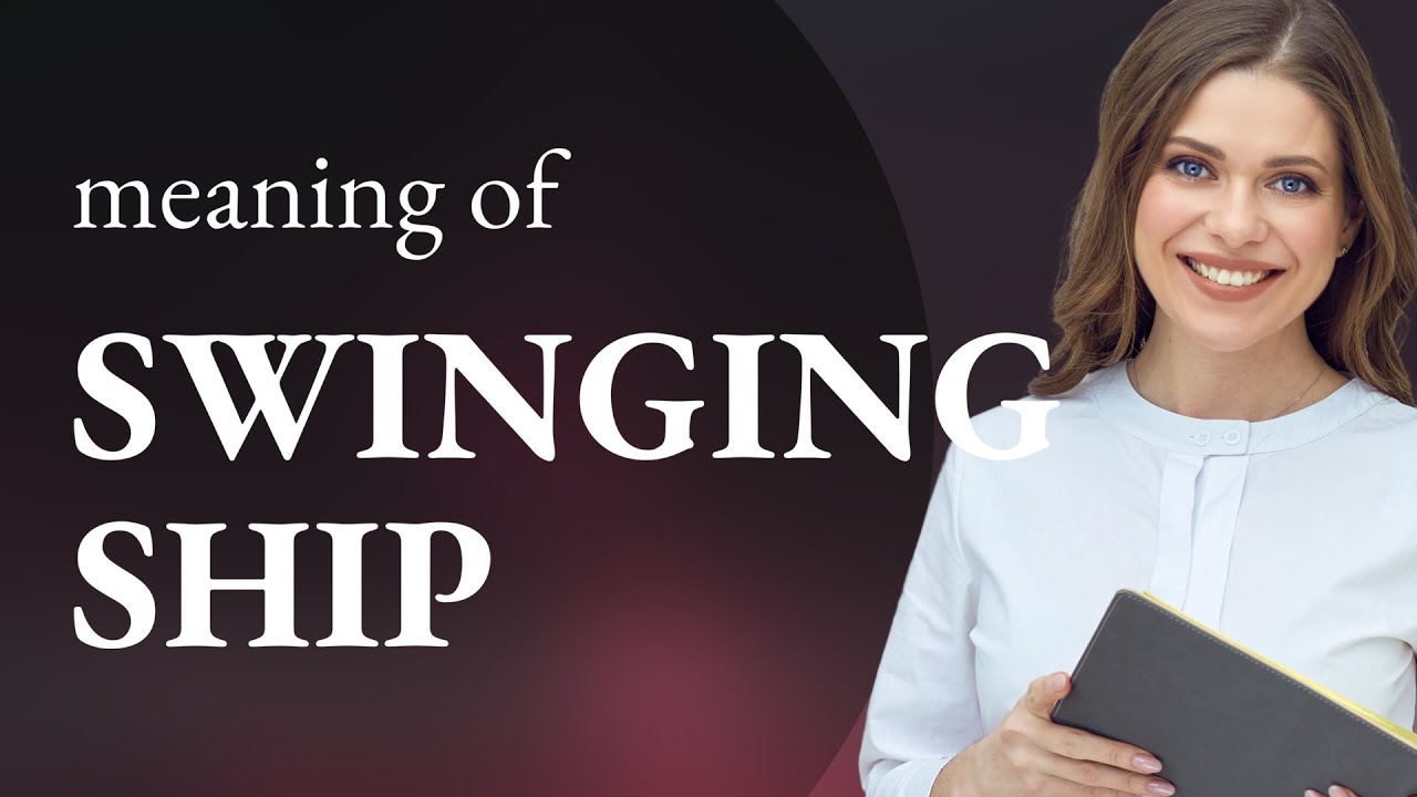Swinging Into English: The "Swinging Ship" Phrase Explained - YouTube