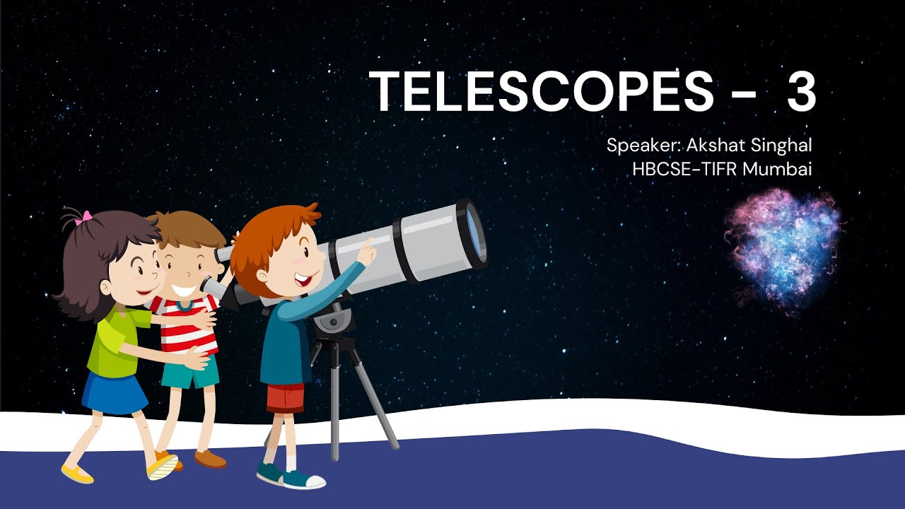 Astronomy for Beginners: Telescopes 3 (English) | HBCSE | OAE | Dr. Akshat Singhal - YouTube