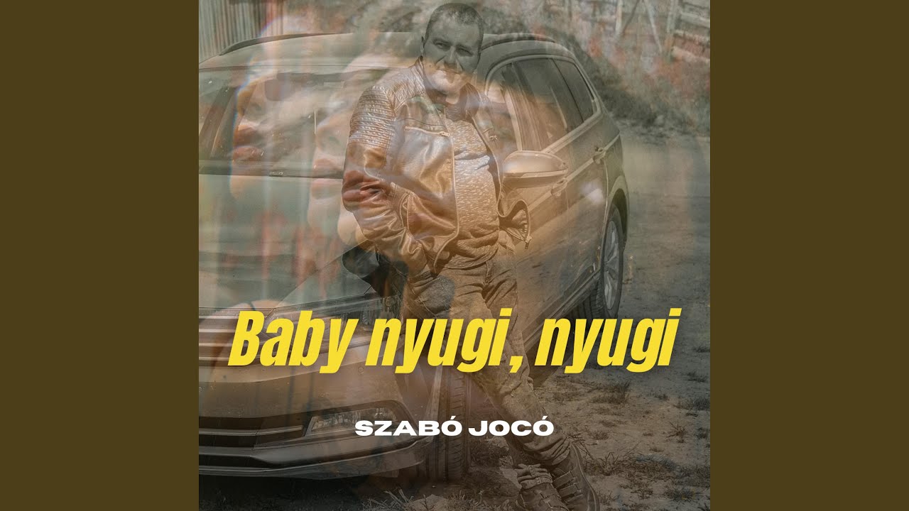 Baby nyugi, nyugi - YouTube