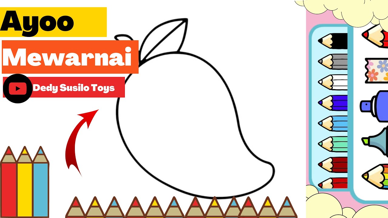 Ayo Mewarnai dan belajar Buah Mangga, pisang, strawbery untuk anak-anak ...