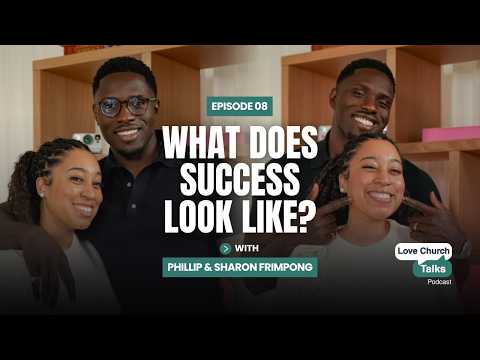 Love Church Talks | S4 Episode 8: What Does Success Look Like?